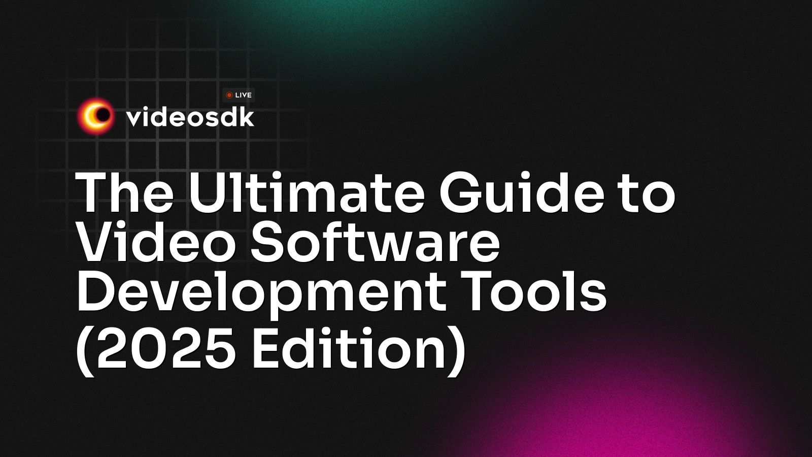 The Ultimate Guide to Video Software Development Tools (2025 Edition ...