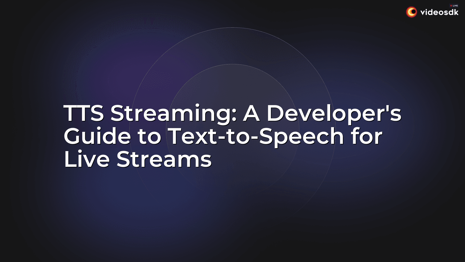 TTS Streaming: A Developer's Guide to Text-to-Speech for Live Streams ...