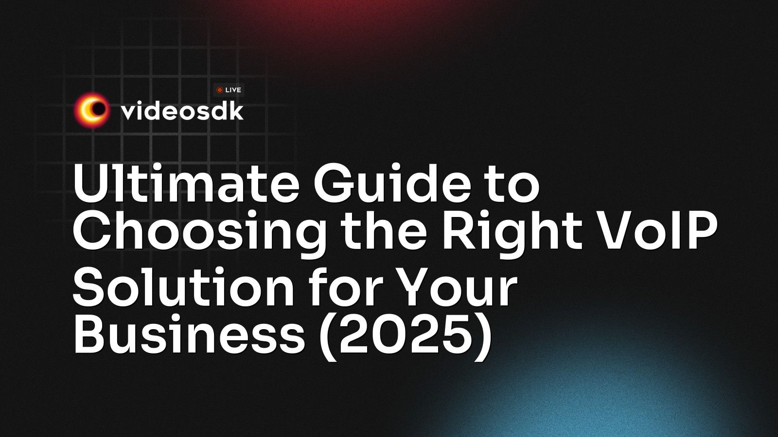 Ultimate Guide to Choosing the Right VoIP Solution for Your Business ...