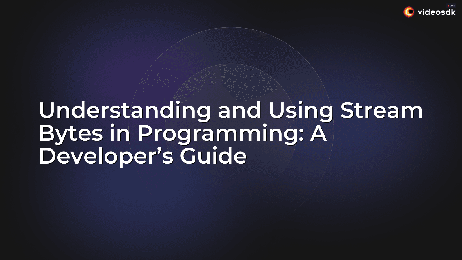Understanding and Using Stream Bytes in Programming: A Developer’s ...