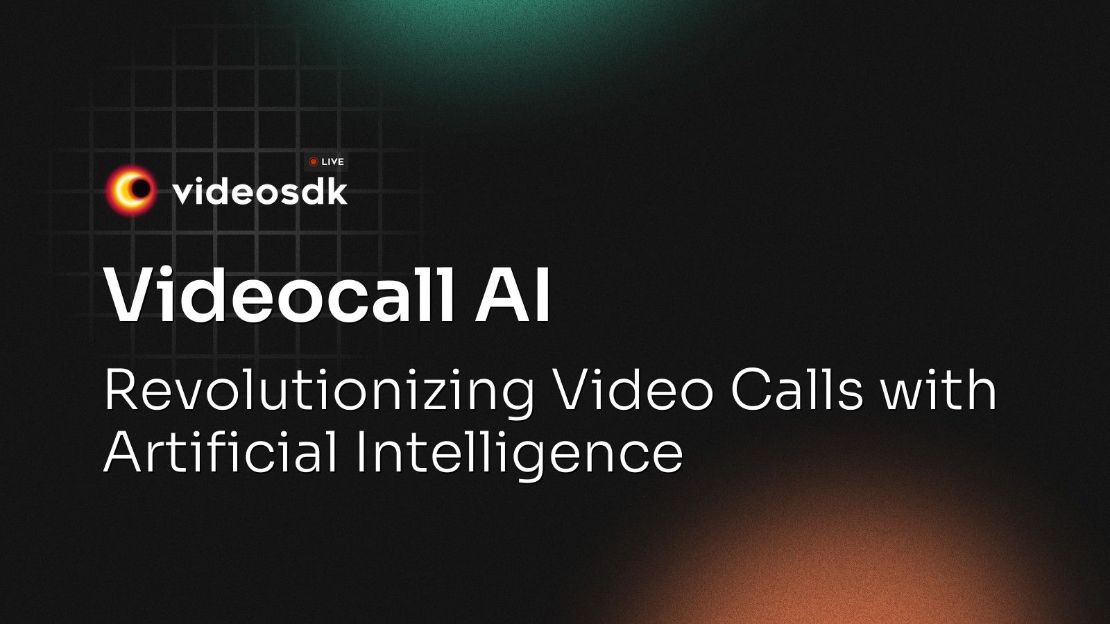 Videocall AI: Revolutionizing Video Calls with Artificial Intelligence - VideoSDK