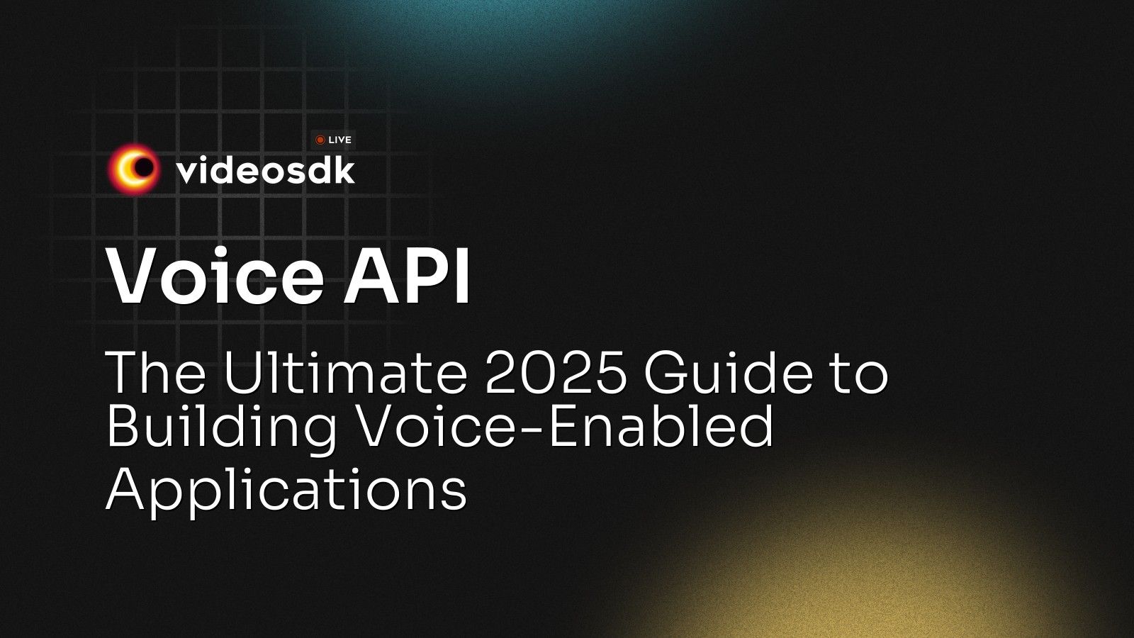 Voice API: The Ultimate 2025 Guide to Building Voice-Enabled Applications - VideoSDK
