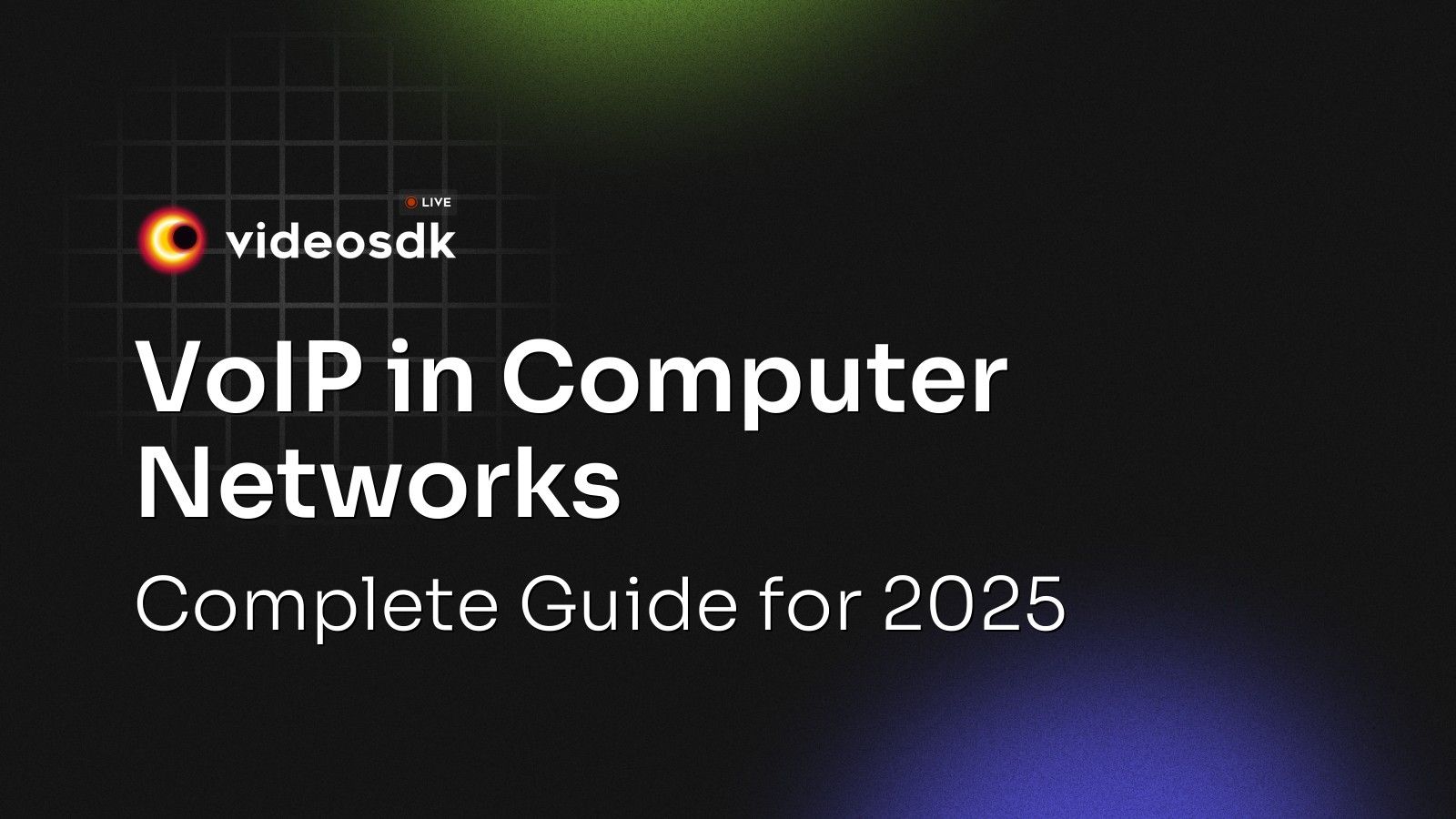 VoIP in Computer Networks: Complete Guide for 2025 - VideoSDK