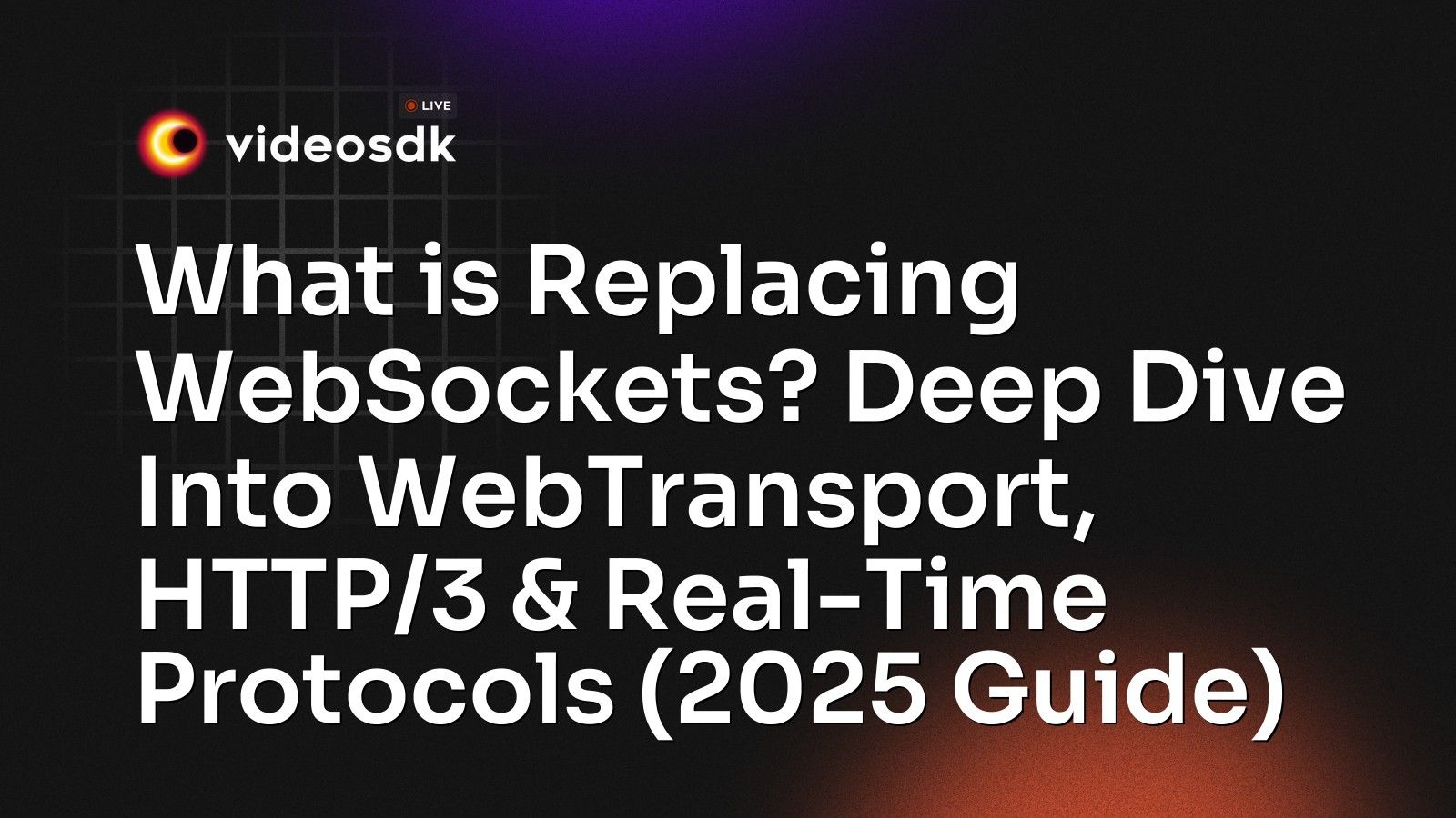 What is Replacing WebSockets? Deep Dive Into WebTransport, HTTP/3 & Real-Time Protocols (2025 ...