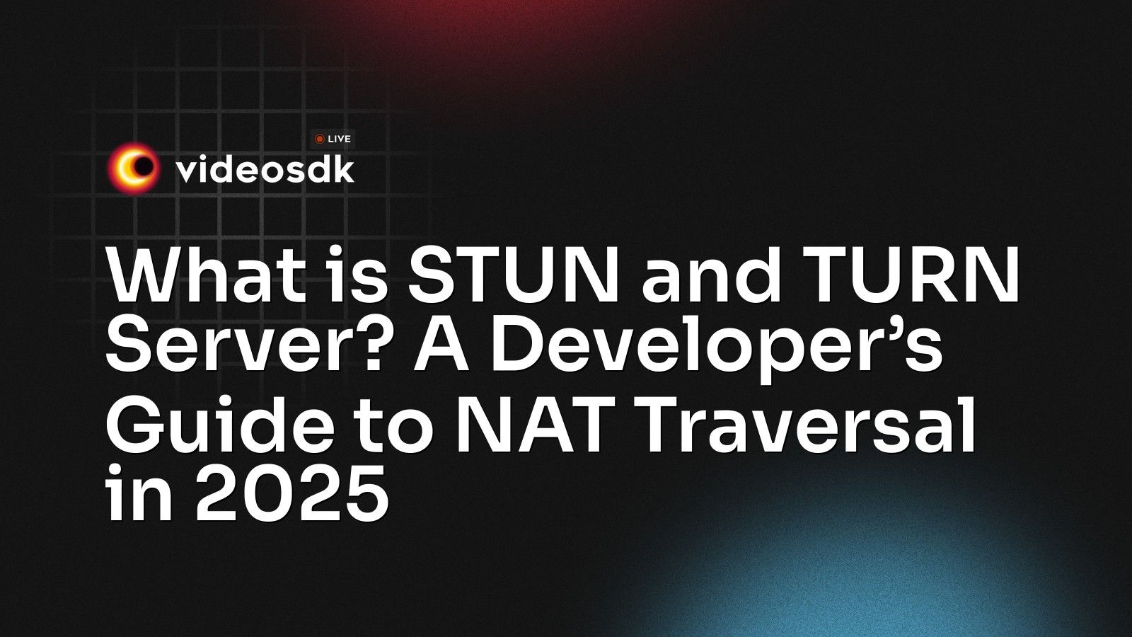 What is STUN and TURN Server? A Developer’s Guide to NAT Traversal in ...