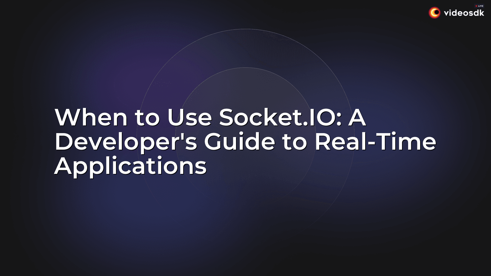When To Use Socketio A Developers Guide To Real Time Applications