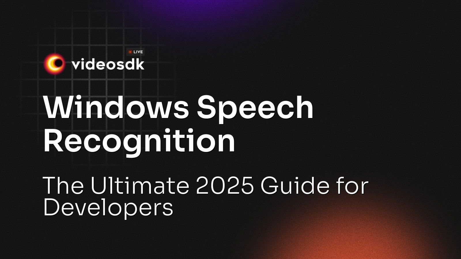 Windows Speech Recognition: The Ultimate 2025 Guide for Developers - VideoSDK